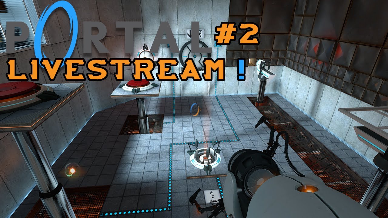 PORTAL LET'S PLAY LIVE !!! #2 - YouTube
