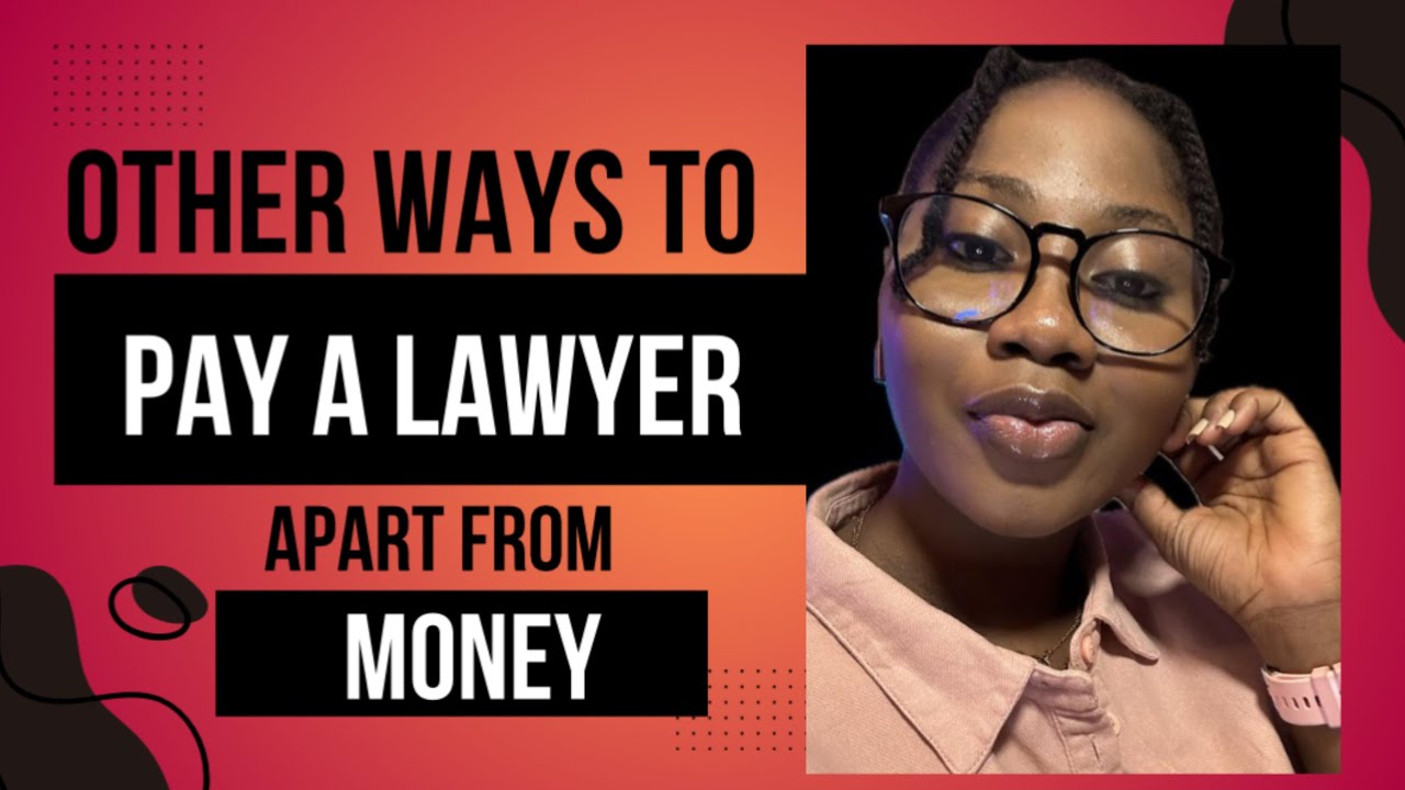 OTHER WAYS TO PAY A LAWYER WITHOUT #Money - YouTube