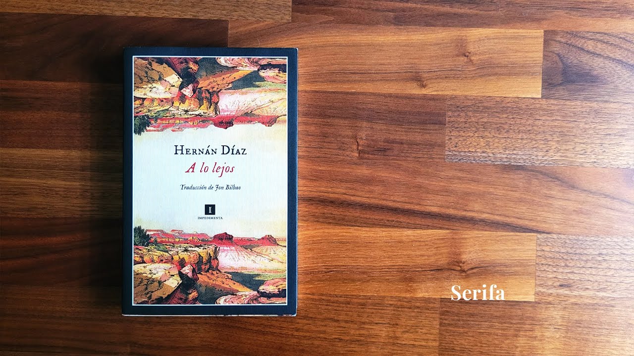 A lo lejos, de Hernán Díaz. - YouTube