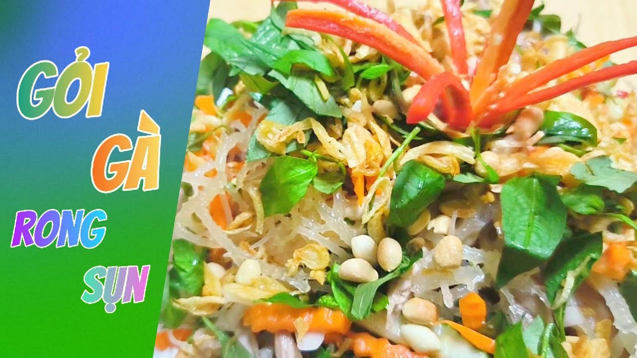 GỎI GÀ RONG SỤN | MÓN NGON QUANH TA - YouTube