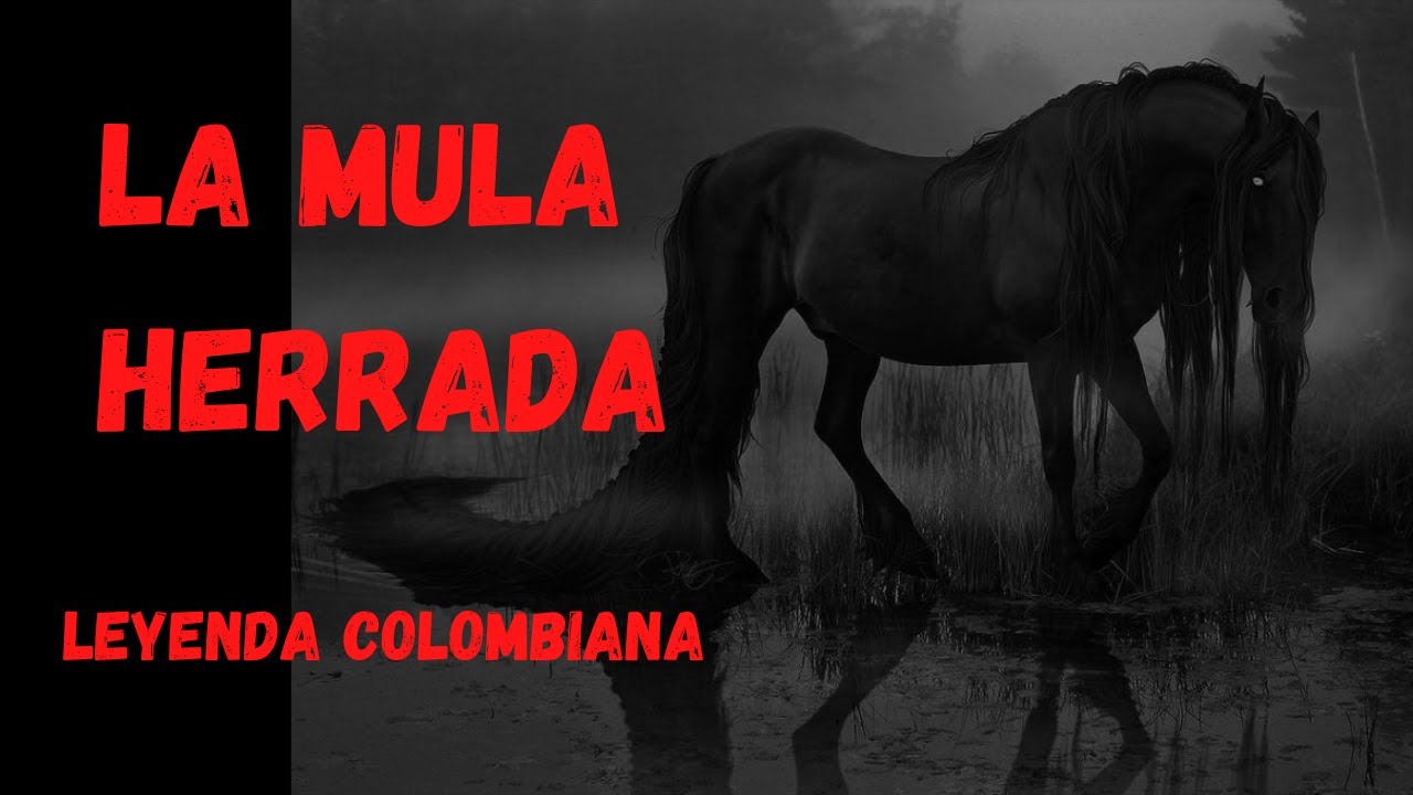 LA MULA HERRADA | Leyenda COLOMBIANA 🇨🇴 - YouTube