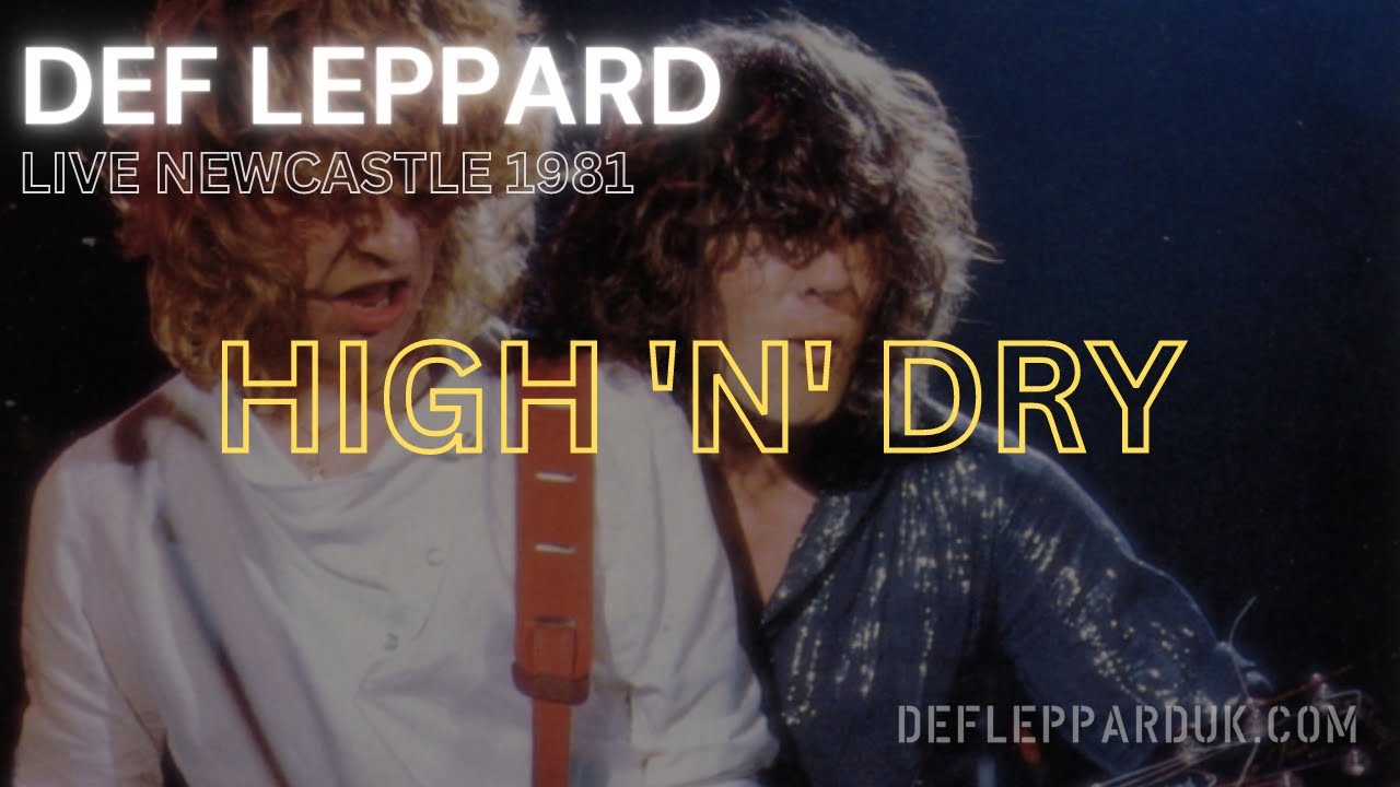 Def Leppard HIGH 'N' DRY (SATURDAY NIGHT) Extended Newcastle, England ...