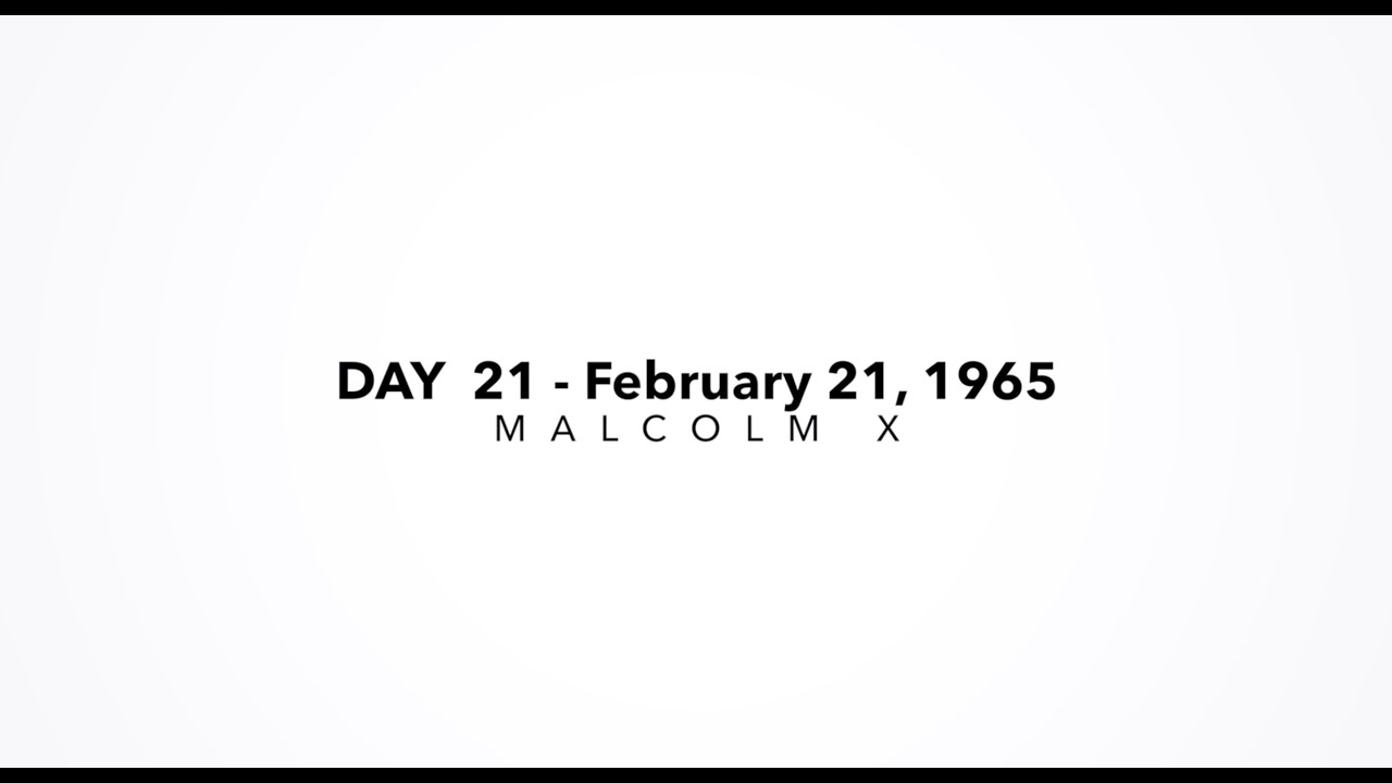 Day 21 - Malcolm X - February 21, 1965 - 29 Days that Changed History ...