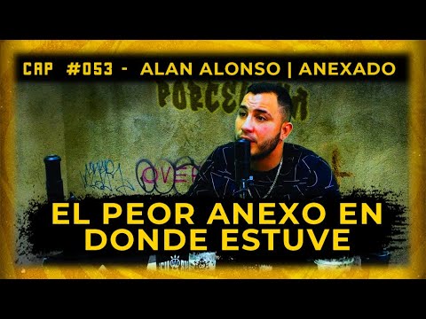 Padrino Alan Alonzo el peor anexo donde estuve - YouTube