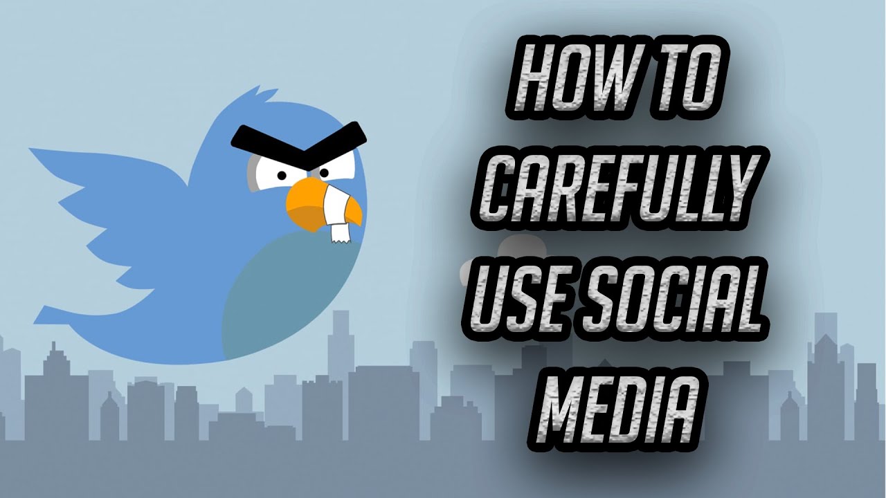 How to carefully use Social Media - YouTube