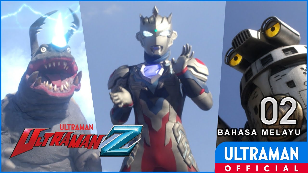 ULTRAMAN Z Episode 02 "A Warrior’s Principle" | Bahasa Melayu - YouTube