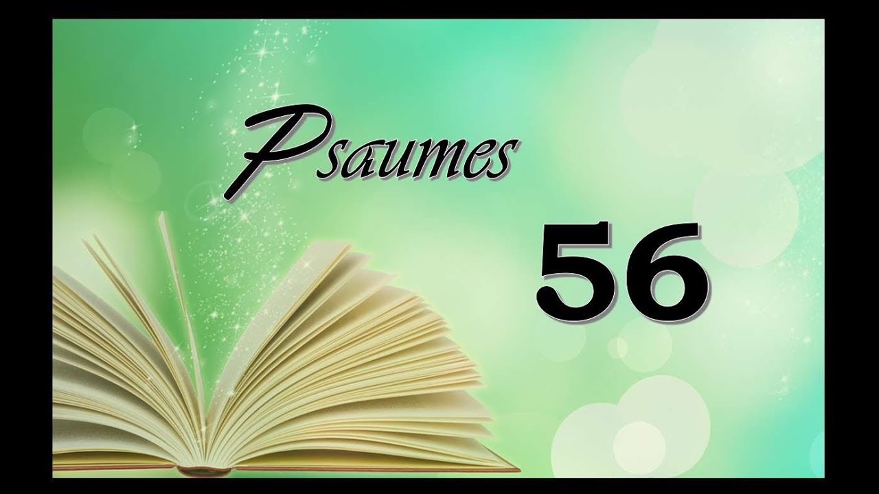 La Bible Audio - Psaumes 56 - YouTube