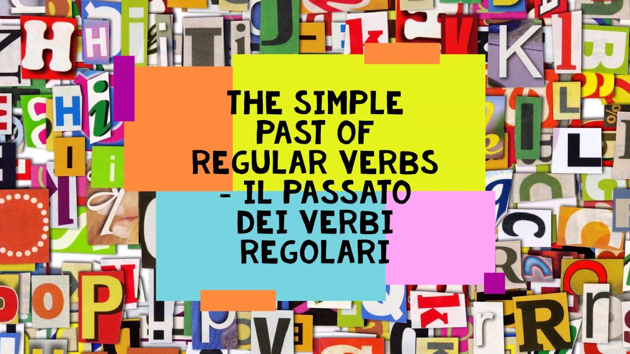 The simple past of regular verbs - il passato dei verbi regolari Creazy ...