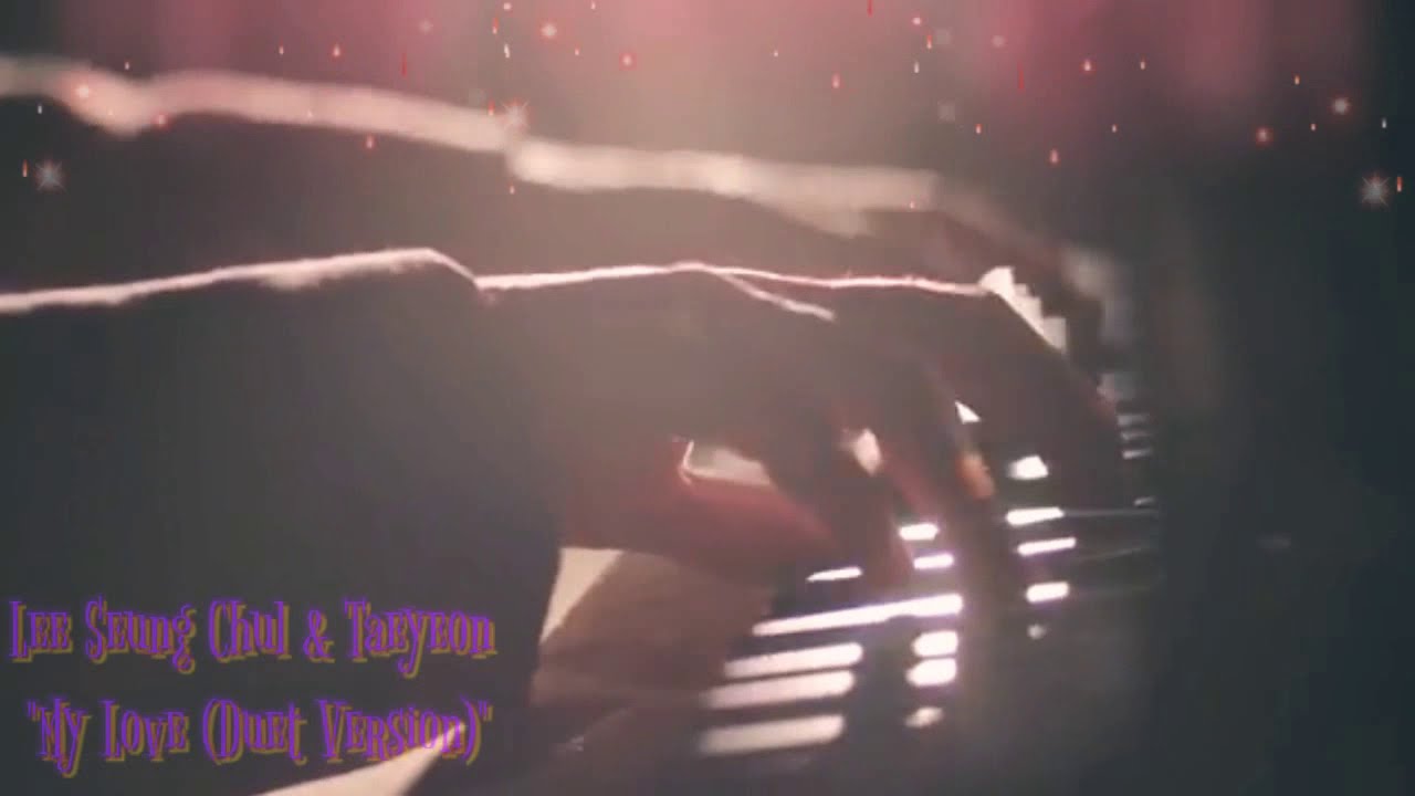 Lee Seung Chul & Taeyeon - My Love ( Duet Version ) |Rom|Eng| Lyrics ...