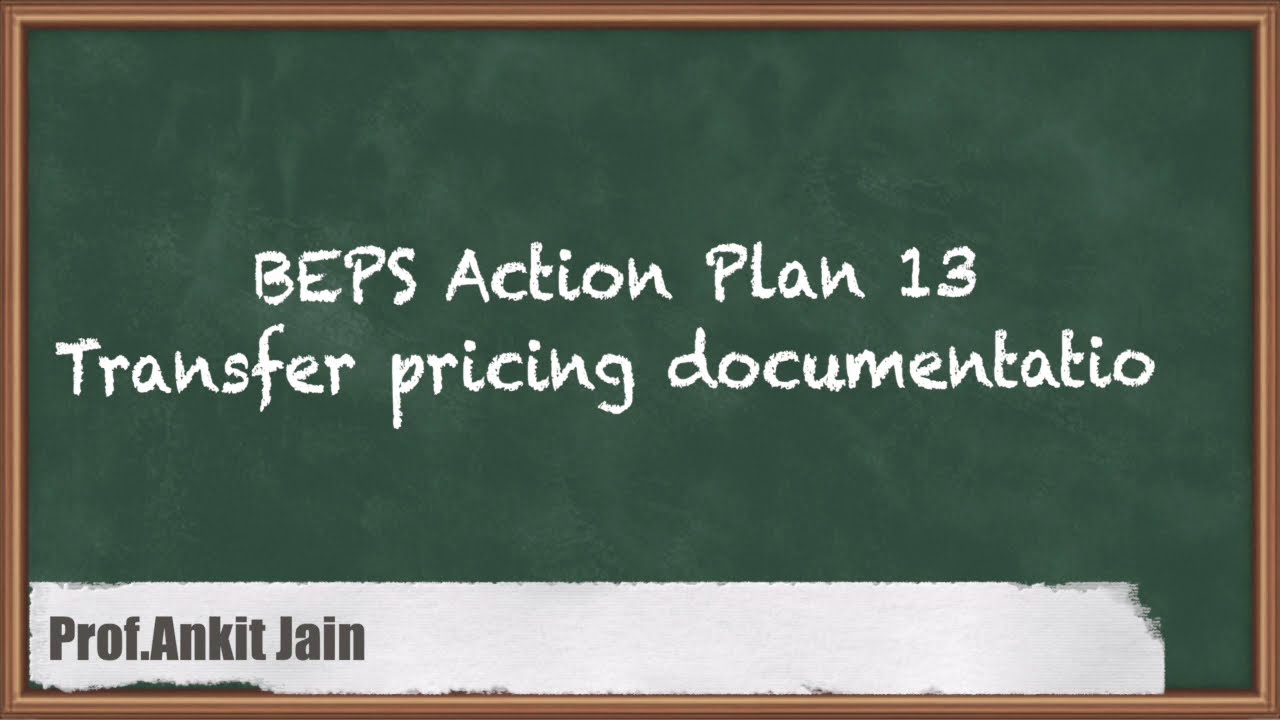BEPS Action Plan 13: Transfer Pricing Documentation - Fundamental of ...