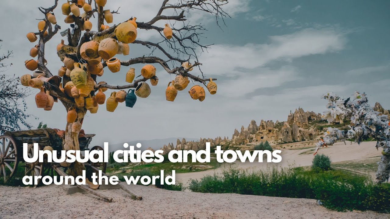 12 Unusual cities and towns around the world - YouTube