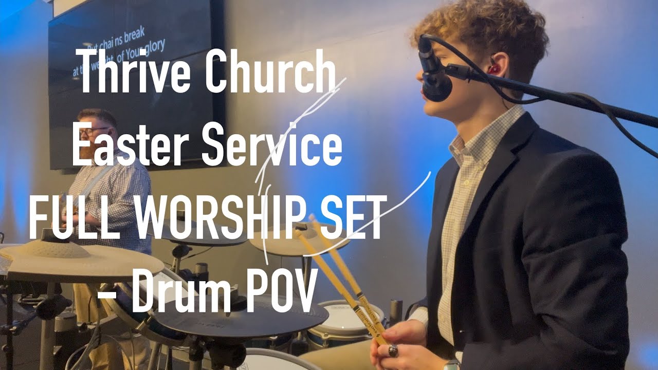 Thrive Church Easter Service FULL WORSHIP SET - Drum POV - YouTube
