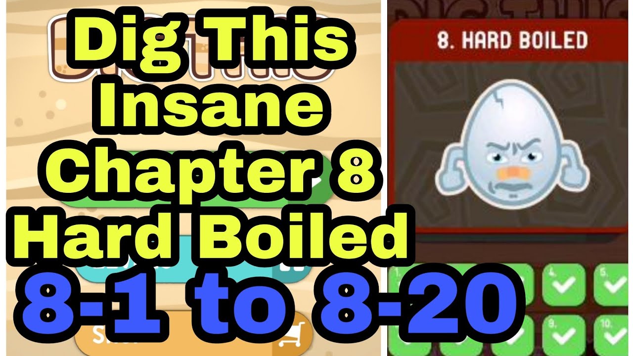 Dig This (Dig It) Insane 8-1 to 8-20 Chapter 8 Hard Boiled All Levels ...