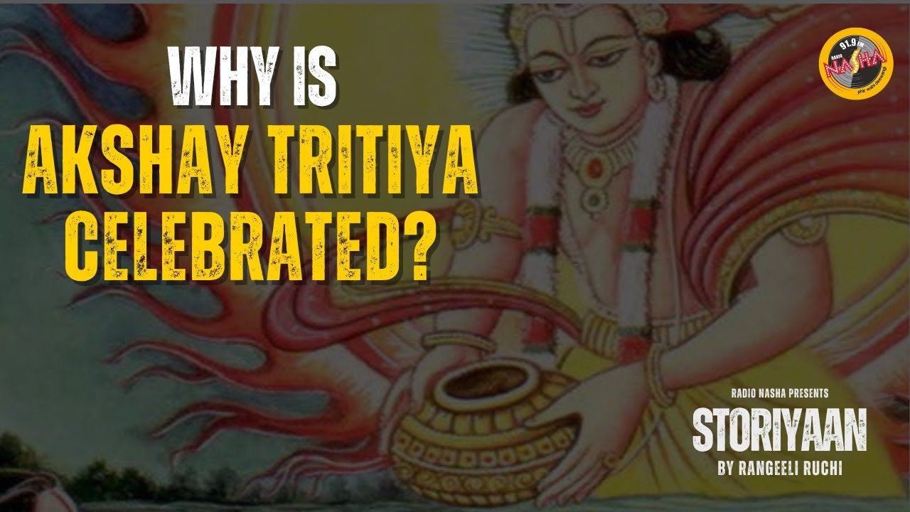 WHY IS AKSHAY TRITIYA CELEBRATED? | STORIYAAN BY RANGEELI RUCHI | RADIO ...