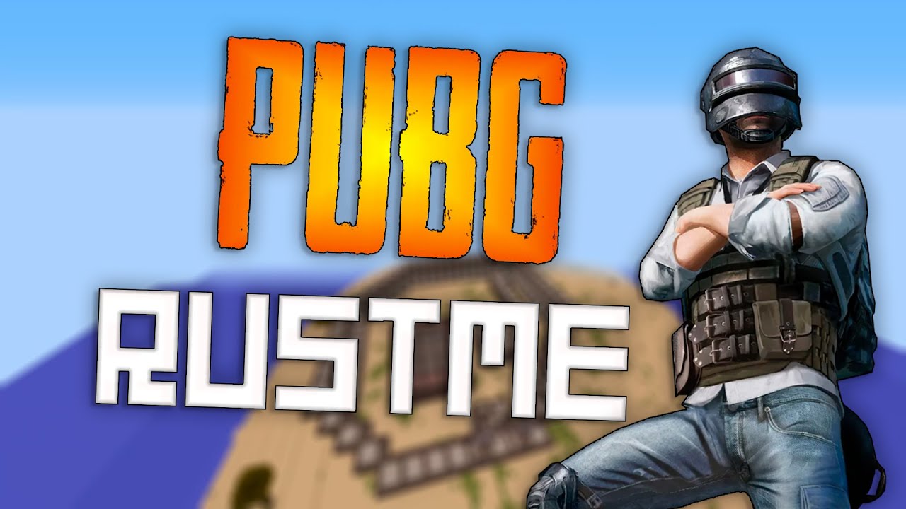 МЫ РЕАЛИЗОВАЛИ PUBG В RUSTME | MINECRAFT RUSTME - YouTube