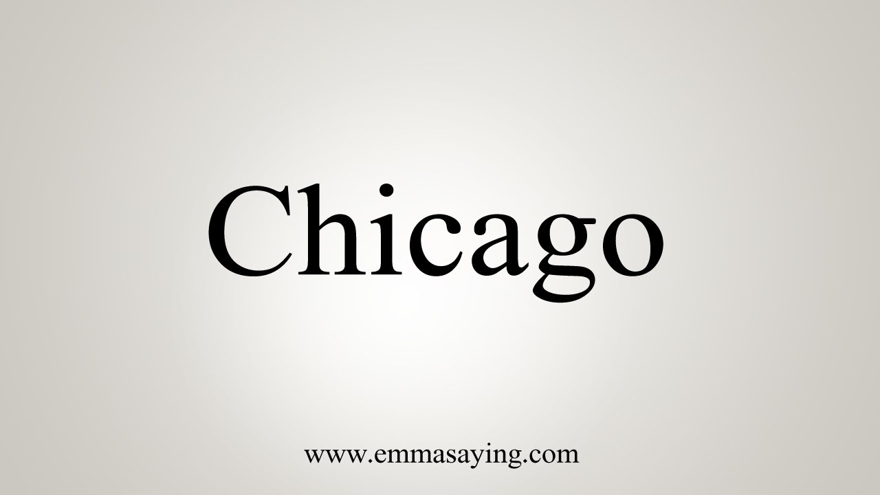 How To Say Chicago - YouTube