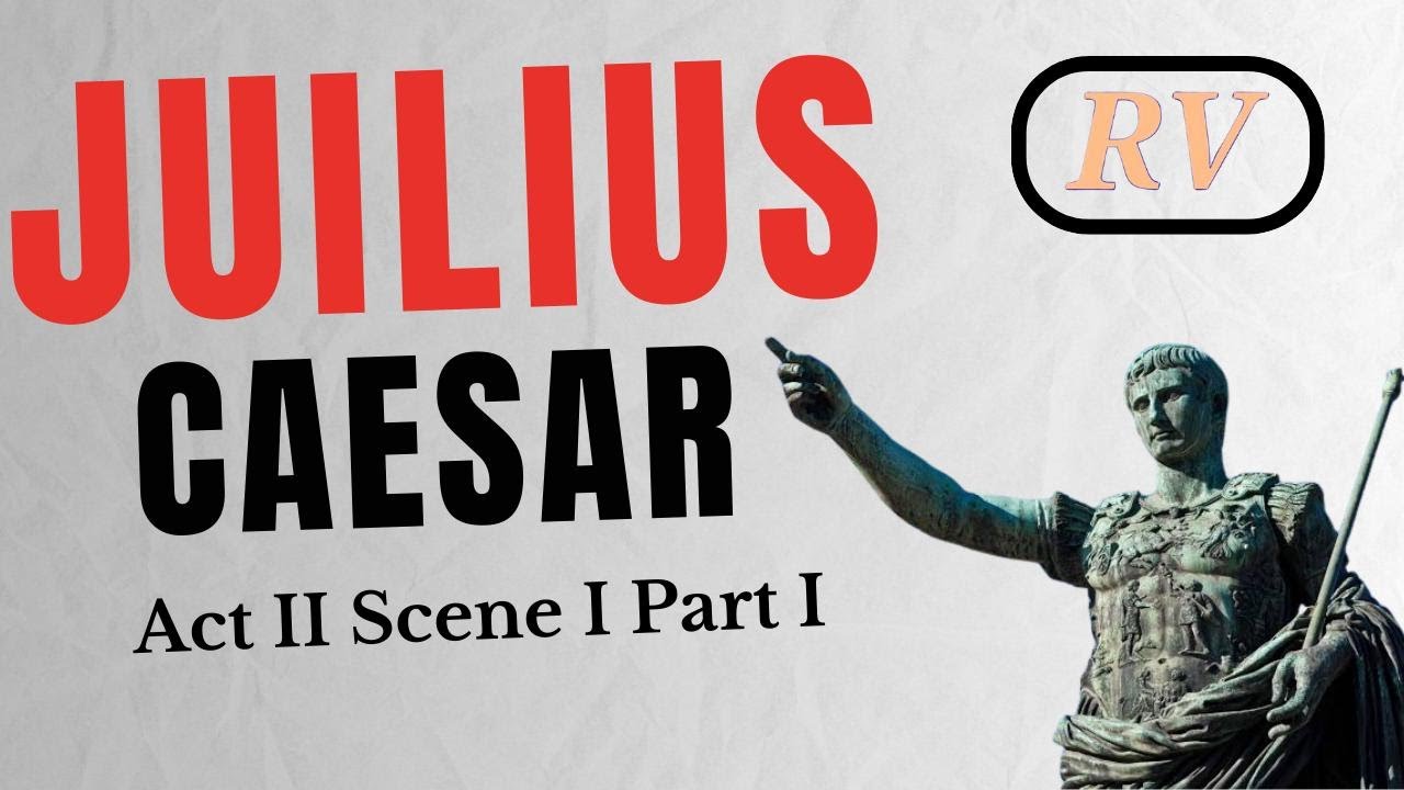 Julius Caesar -Act II Scene I Part I - YouTube
