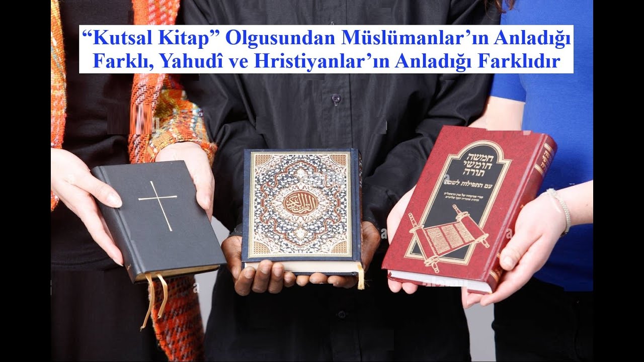 “Kutsal Kitap” Olgusundan Müslümanlar’ın Anladığı ile Yahudî ve ...