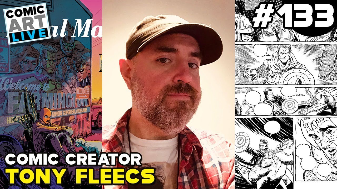 Comic Art LIVE: Episode #133 - Interview with Comic Creator Tony Fleecs ...