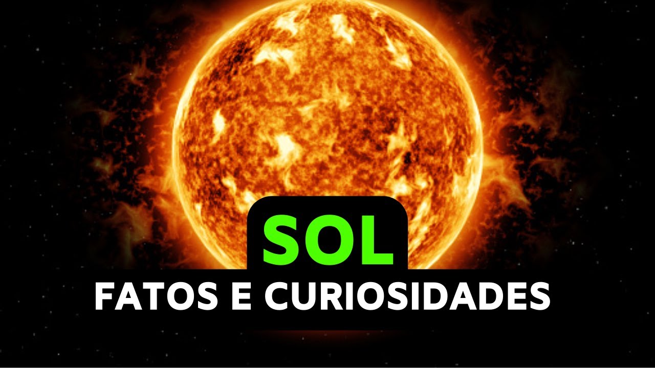 Curiosidade Sobre O Sol - FDPLEARN