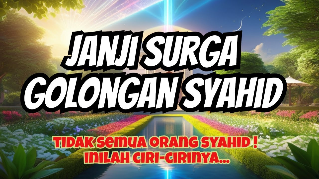 Golongan Syahid yang Diberi Janji Surga oleh Allah - Inilah kenikmatan ...