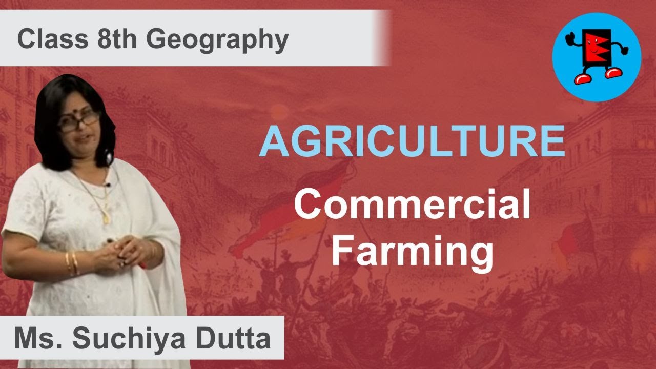 CBSE Class 8 Geography Agriculture Commercial Farming |Extraminds - YouTube