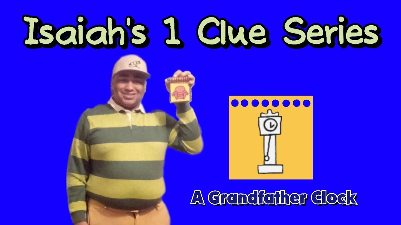 Isaiah's 1 Clue Series - A Grandfather Clock - YouTube