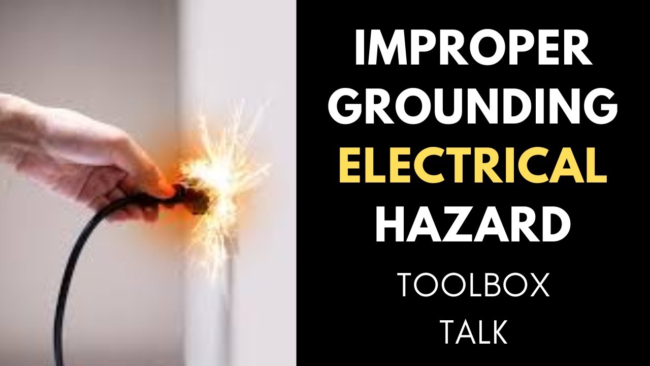 Improper Grounding Electrical Hazard Safety Toolbox Talk - YouTube