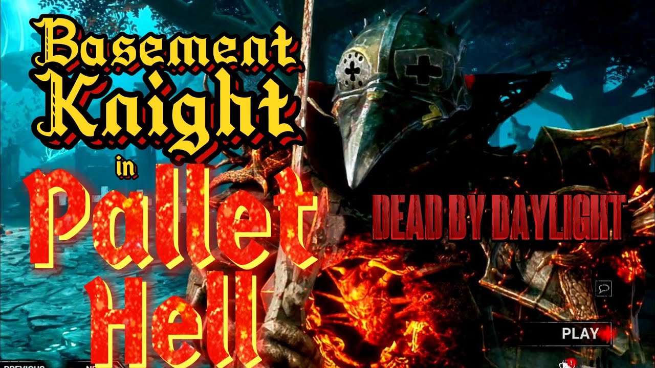 DBD: BASEMENT KNIGHT in Pallet HELL! - YouTube