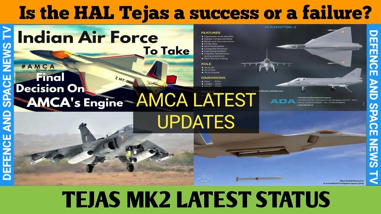 AMCA LATEST UPDATES. ALL ABOUT TEJAS MK2. IS THE HAL TEJAS A SUCCESS OR ...