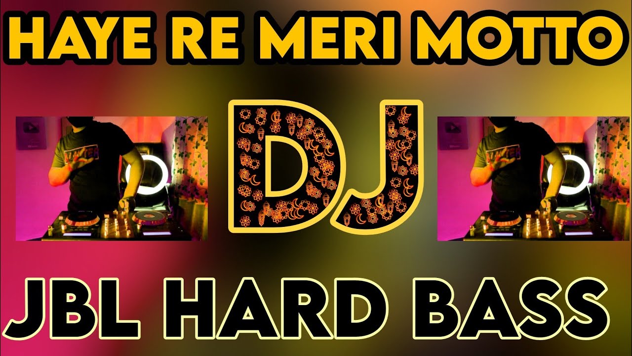 Motto Haye Re Meri Motto DJ Song JBL Hard Mix DJ Akter - YouTube