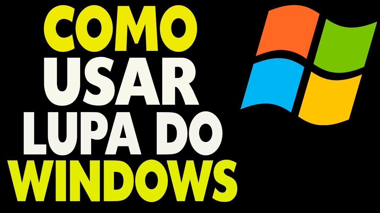 Como Usar a Lupa do Windows - YouTube
