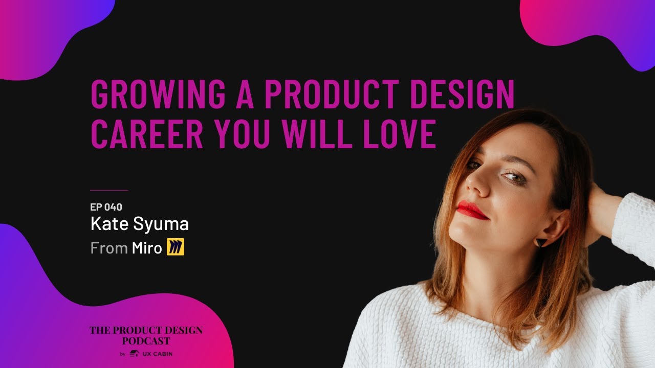 Kate Syuma - Growing a product design career you will love - YouTube