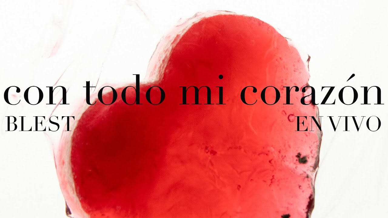Con Todo Mi Corazón - Blest - YouTube