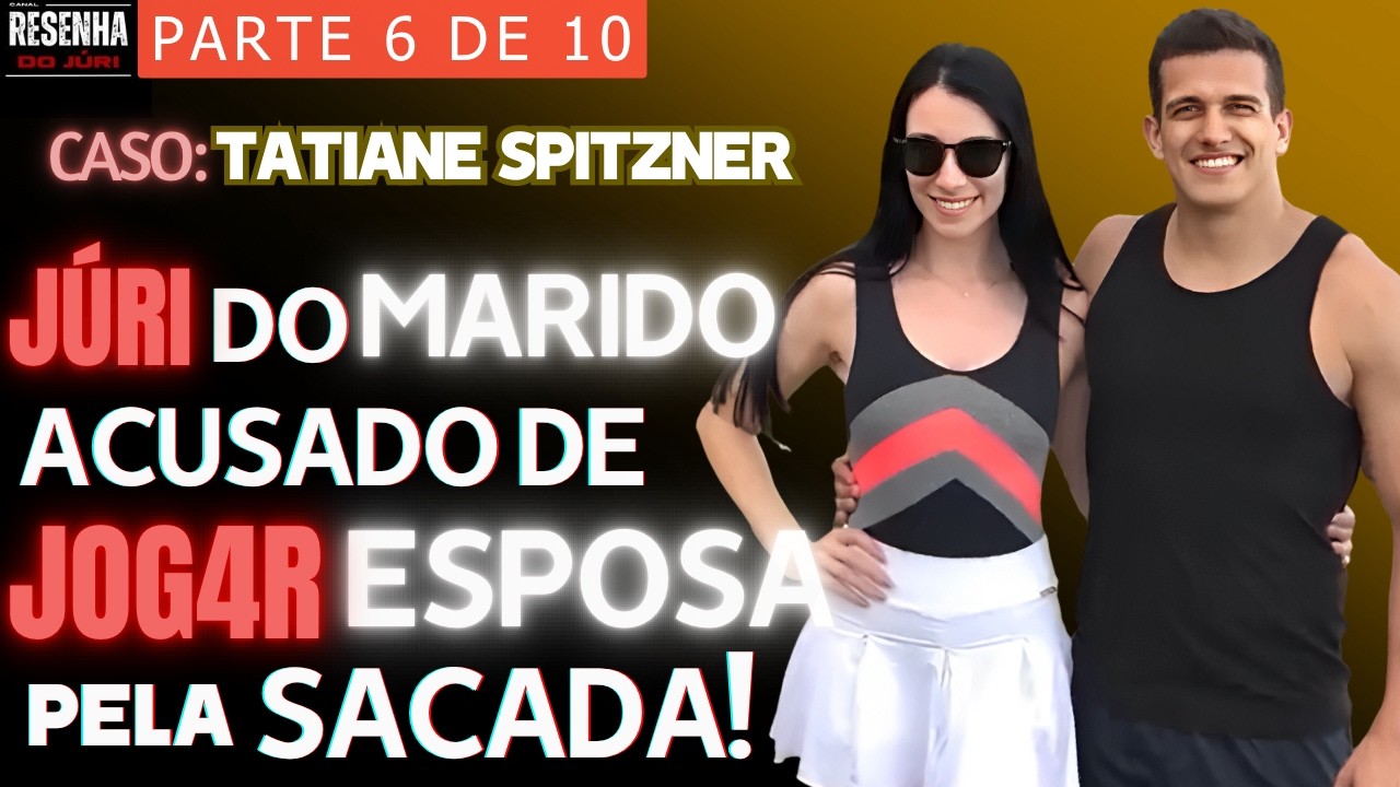 JÚRI Parte 6 Caso Advogada Tatiane Spitzner: Luis Felipe Manvailer foi a Júri por M4T'4R a ...