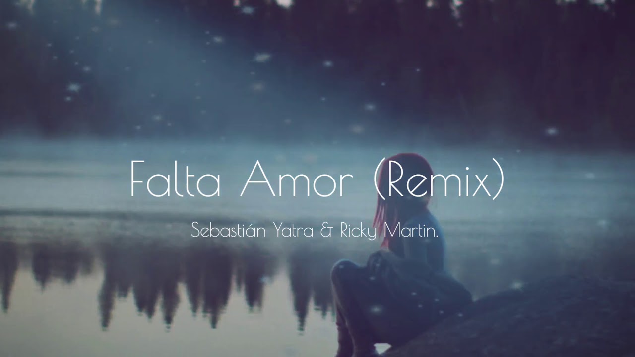 Falta Amor - Sebastián Yatra & Ricky Martin. - YouTube