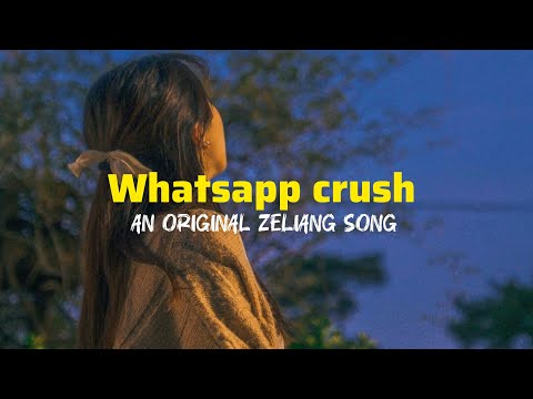 Whatsapp crush 🥰 mixed an original zeliang love song @beat_r_alui 