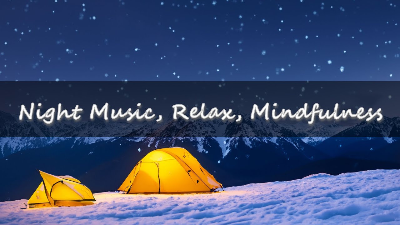 [4K] 夜の音楽、リラックス、星の夜、マインドフルネス | Night Music, Relax, Star night ...