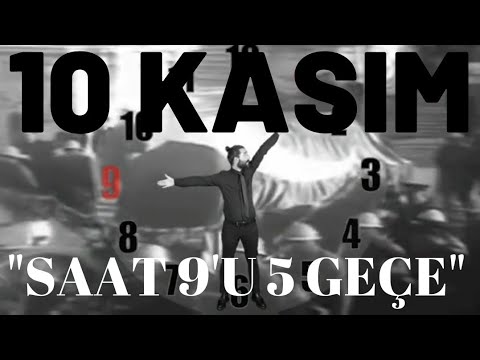 10 Kasım |Saat 9'u 5 Geçe