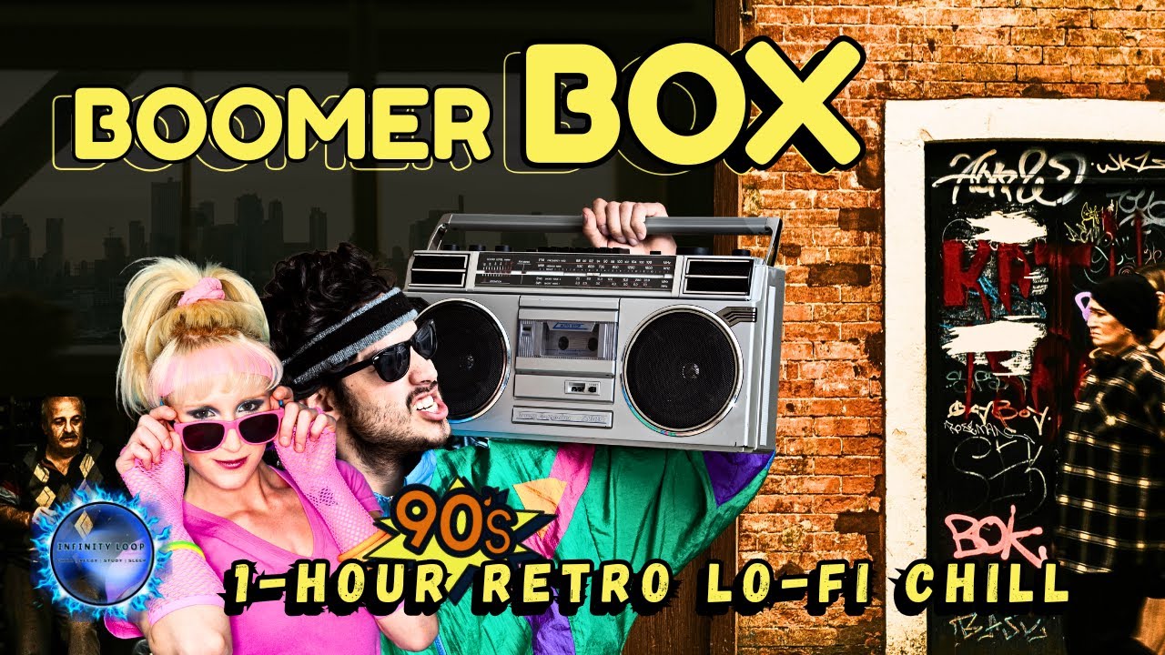 Boomer Box | 1-Hour Retro Lo-Fi Chill | 90s Nostalgia Mix | Infinity ...