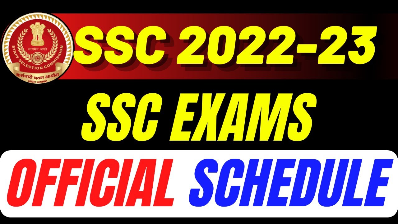 SSC EXAMS OFFICIAL SCHEDULE 2022-23 | OFFICIAL NOTICE | SSC EXAMS 2022 ...