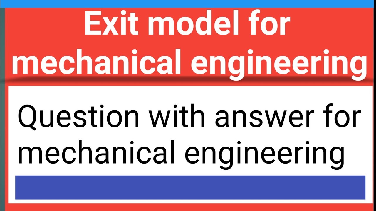exit model for mechanical engineering (mechanical engineering exit ...