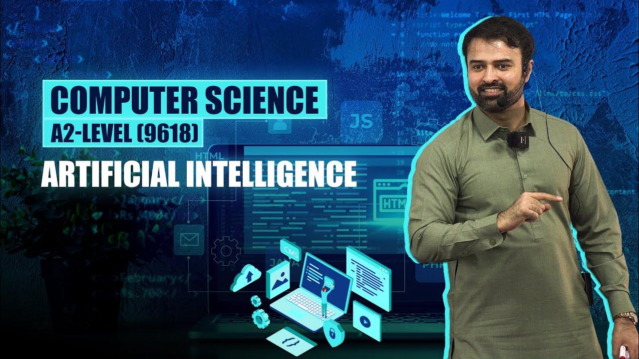 A2-Level (9618) | Computer Science | Section #06 | Artificial Intelligence - YouTube