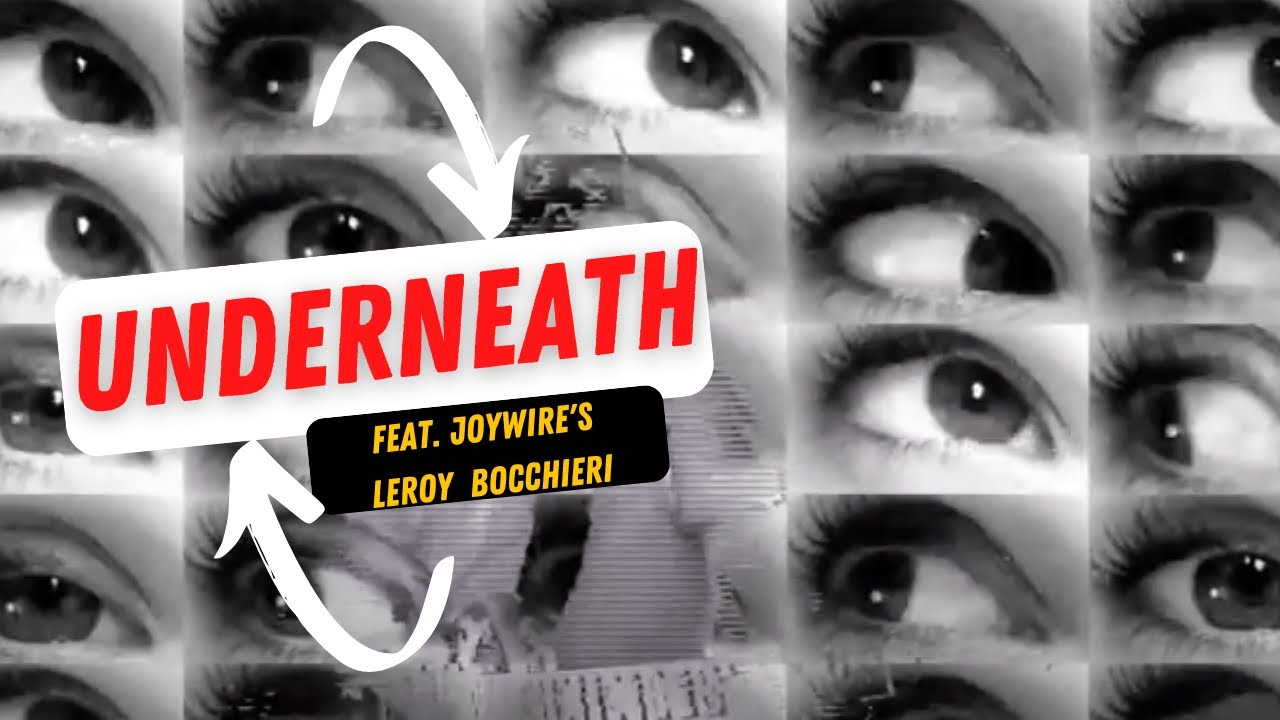 UNDERNEATH -(Official Music Video) JoyWire Feat. Leroy Bocchieri of ...