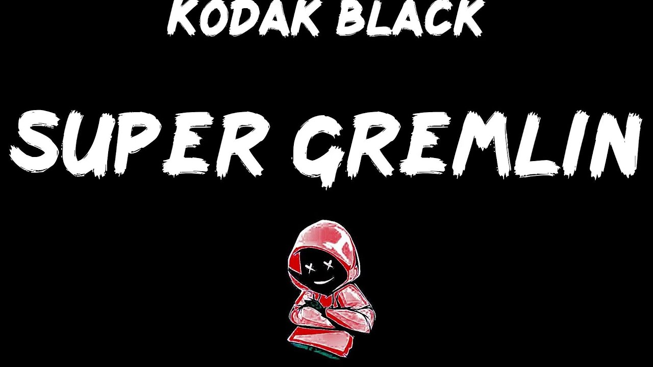 Kodak Black - Super Gremlin 🤘🏿 - YouTube
