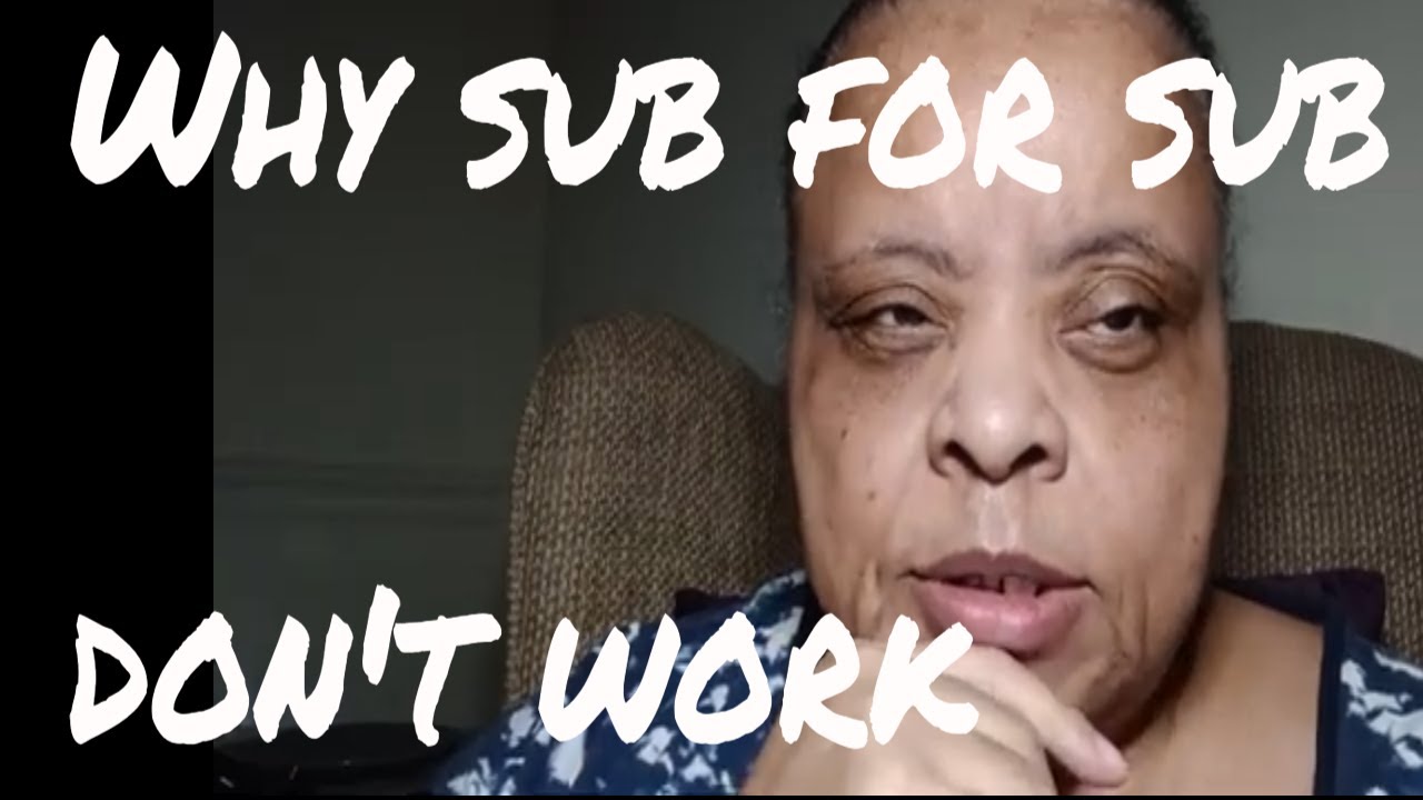 Why "Sub for Sub" Doesn't Work: A Discussion on YouTube Growth - YouTube