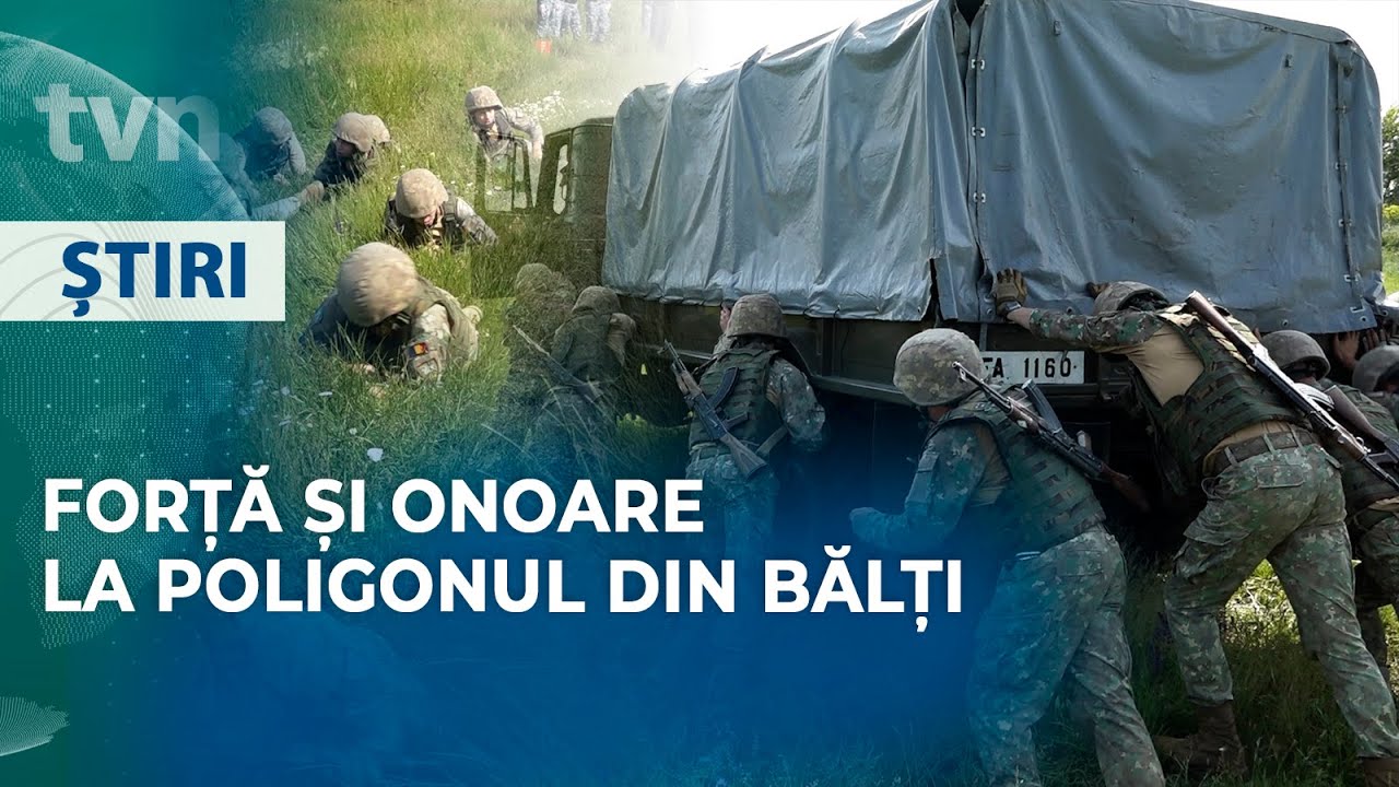 FORȚĂ ȘI ONOARE LA POLIGONUL DIN BĂLȚI - YouTube