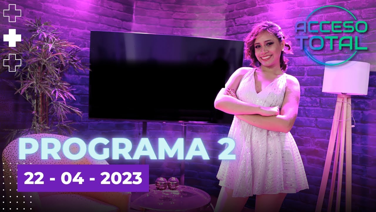 Acceso Total | 2do programa🎬 - YouTube
