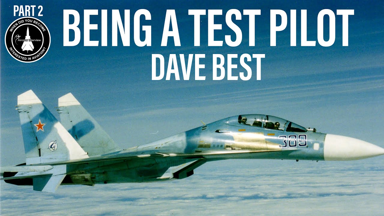 Test Pilot & Flying the SU-27 l Dave Best (PART 2) - YouTube