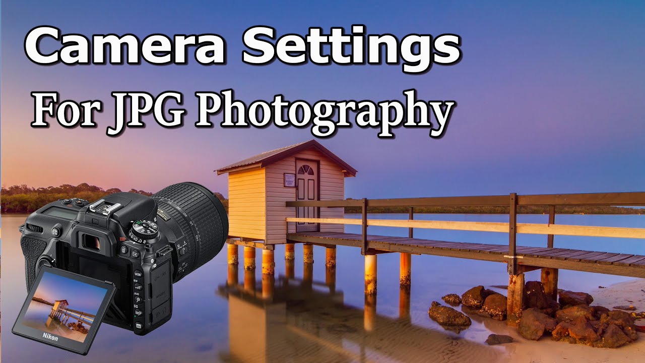 Camera Setting for JPG Photography - YouTube